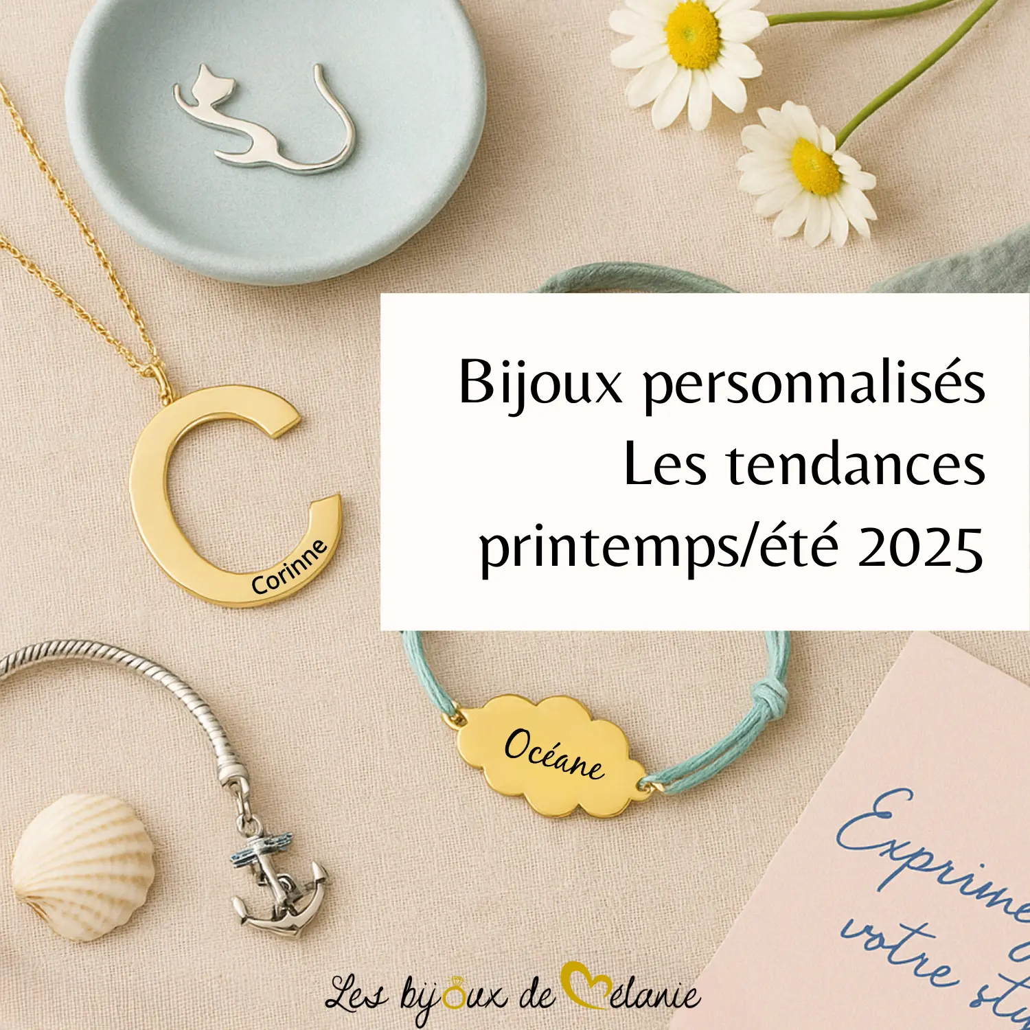 Bijoux personnalisés : Les tendances printemps/été 2025 - Les bijoux de Mélanie